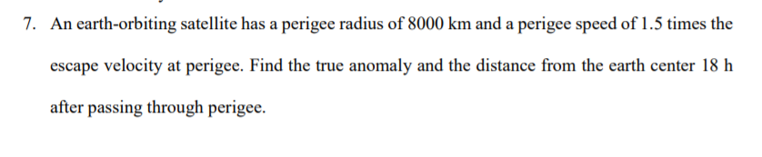 Solved 7. An earth-orbiting satellite has a perigee radius | Chegg.com