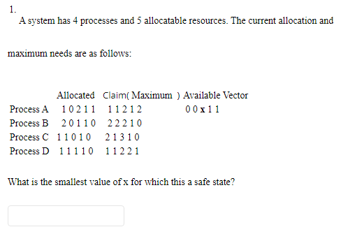 Solved 1. A system has 4 processes and 5 allocatable | Chegg.com