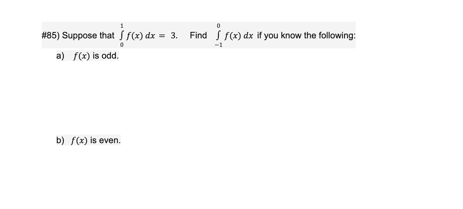 Solved \#85) Suppose that ∫01f(x)dx=3. Find ∫−10f(x)dx if | Chegg.com