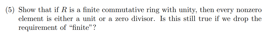 Solved 5) Show that if R is a finite commutative ring with | Chegg.com