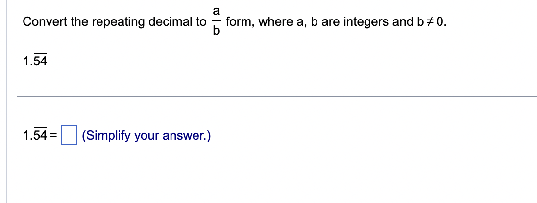 Solved Convert the repeating decimal to ab ﻿form, where a,b | Chegg.com