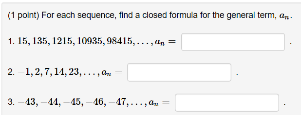 Solved (1 point) For each sequence, find a closed formula | Chegg.com