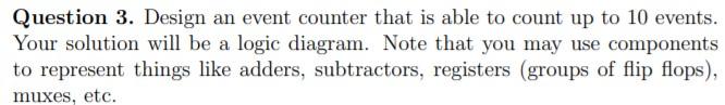 Solved Question 3. Design an event counter that is able to | Chegg.com
