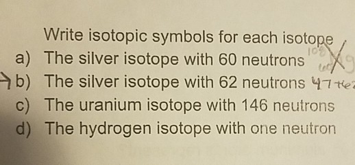 Solved Write isotopic symbols for each isotope a) The silver | Chegg.com
