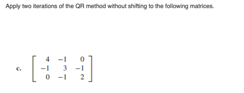 Solved Apply two iterations of the QR method without | Chegg.com