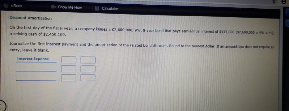 Solved eBook Show Me How Calculator Discount Amortization On | Chegg.com
