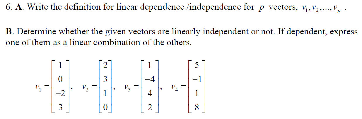Solved 6. A. Write the definition for linear dependence | Chegg.com