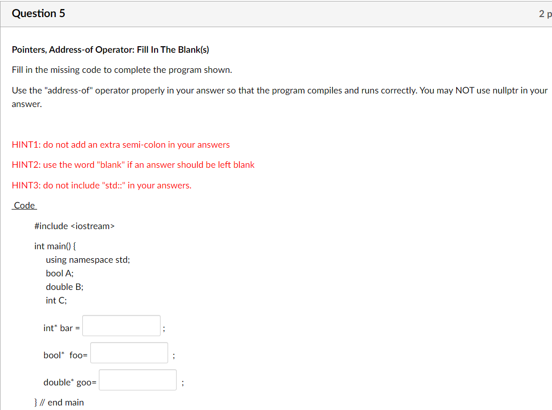 Solved Question 5 2 p Pointers, Address-of Operator: Fill In | Chegg.com