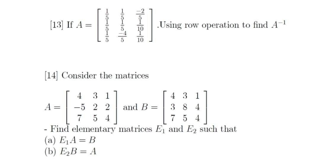 Solved [13] If A=⎣⎡51515151515−45−2101101⎦⎤.Using row | Chegg.com