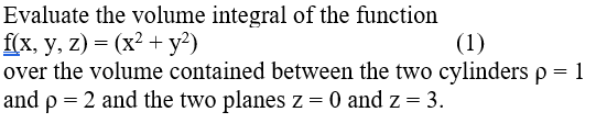 Solved Evaluate the volume integral of the function f(x, y, | Chegg.com
