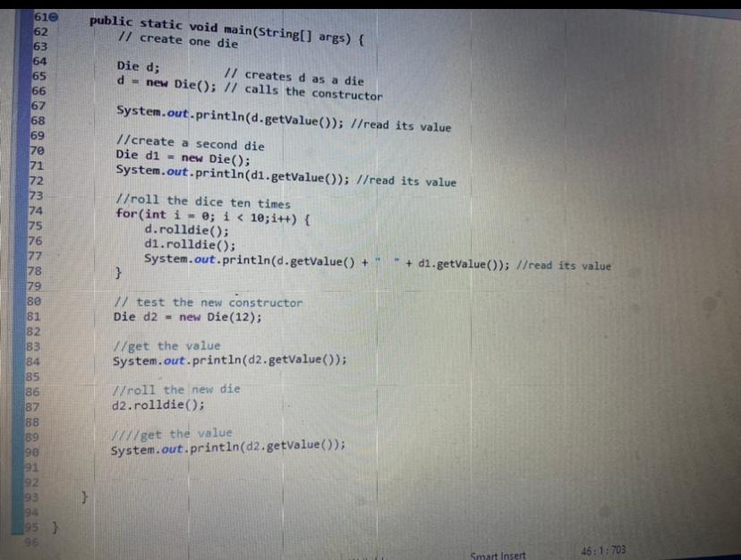 Die.java 2 TwoDiceGame.java 8 9 public class Die { 10 | Chegg.com