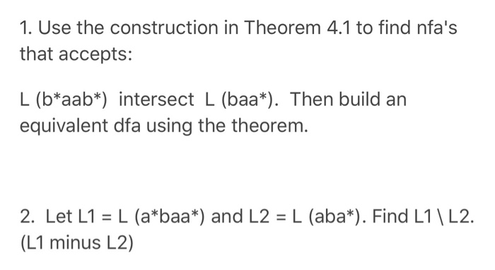 Solved 1. Use the construction in Theorem 4.1 to find nfa's | Chegg.com