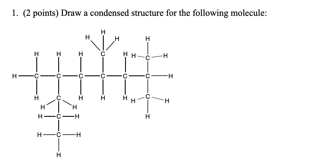 Solved 1. (2 points) Draw a condensed structure for the | Chegg.com