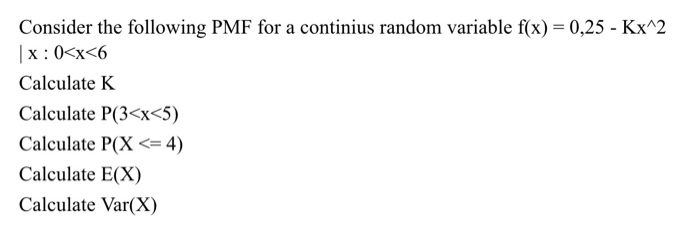Solved Consider the following PMF for a continus random | Chegg.com