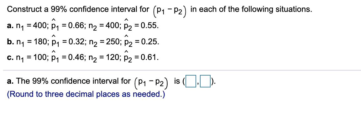 Solved Construct a 99% confidence interval for (P1-P2) in | Chegg.com