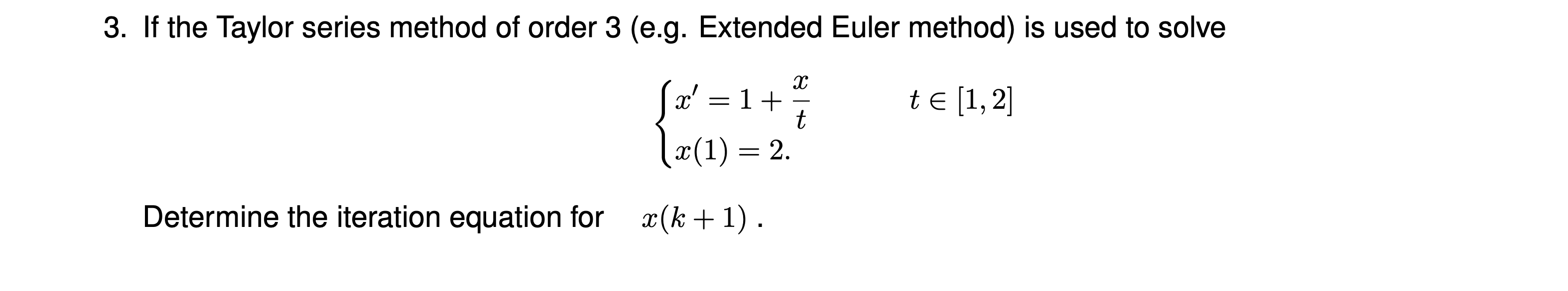 Solved 3. If the Taylor series method of order 3 (e.g. | Chegg.com