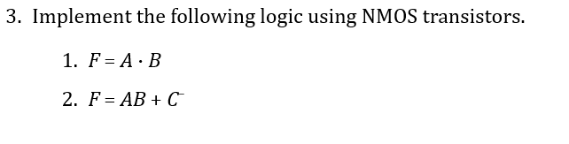 Solved 3 Implement The Following Logic Using Nmos 