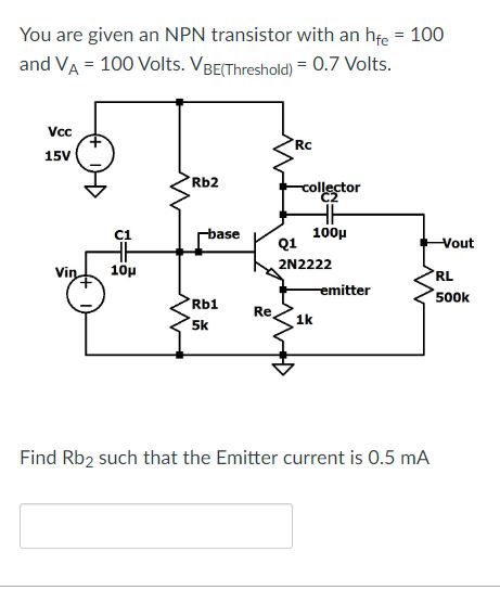 Solved You are given an NPN transistor with an hfe=100 and | Chegg.com