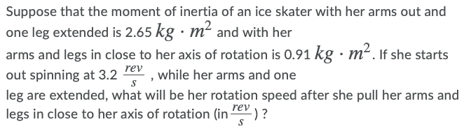 Solved Suppose that the moment of inertia of an ice skater | Chegg.com
