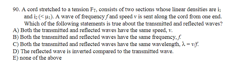 Solved A cord stretched to a tension FT, ﻿consists of two | Chegg.com