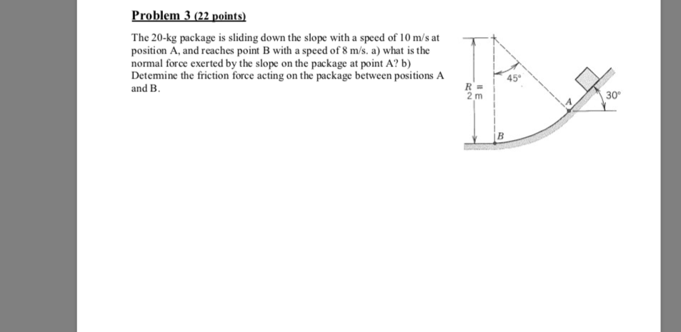 Solved Problem 3 (22 points) The 20-kg package is sliding | Chegg.com