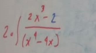 Solved 2. ∫(x4−4x)2x3−2 | Chegg.com