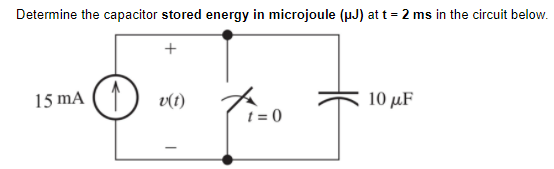Solved Determine the capacitor stored energy in microjoule | Chegg.com