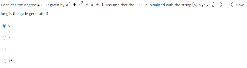 Solved Consider the degree-4 LFSR given by x4 + x2 + x + 1. | Chegg.com Solved Consider the degree-4 LFSR given by x4 + x2 + x + 1. | Chegg.com