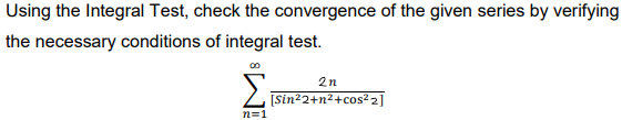 Solved Using the Integral Test, check the convergence of the | Chegg.com