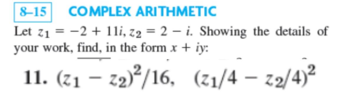 Solved COMPLEX ARITHMETIC Let z1=−2+11i,z2=2−i. Showing the | Chegg.com