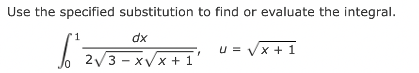 Solved Use the specified substitution to find or evaluate | Chegg.com