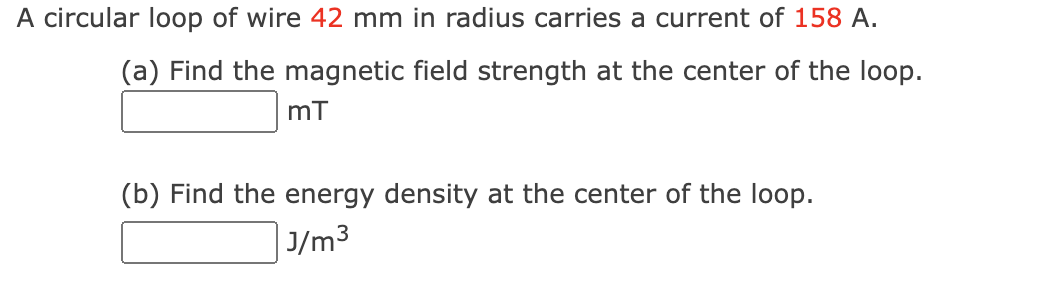 [Solved]: A circular loop of wire 42mm in radius carries a