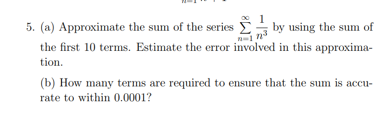 Solved 5. (a) Approximate the sum of the series ∑n=1∞n31 by | Chegg.com