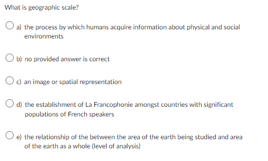 Solved What is geographic scale? a) the process by which | Chegg.com