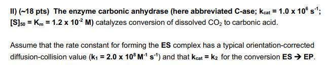 Solved II) (-18 pts) The enzyme carbonic anhydrase (here | Chegg.com