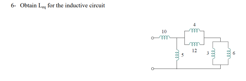 Solved 6- Obtain Leq for the inductive circuit | Chegg.com