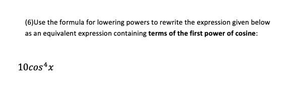 Solved (6)Use the formula for lowering powers to rewrite the | Chegg.com
