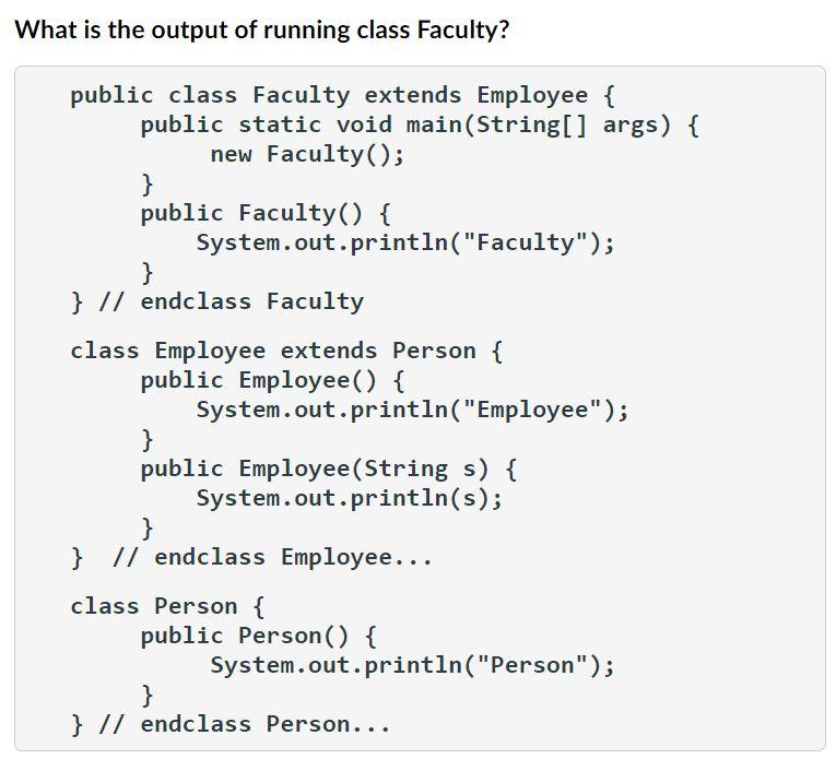 Solved What is the output of running class Faculty? public | Chegg.com