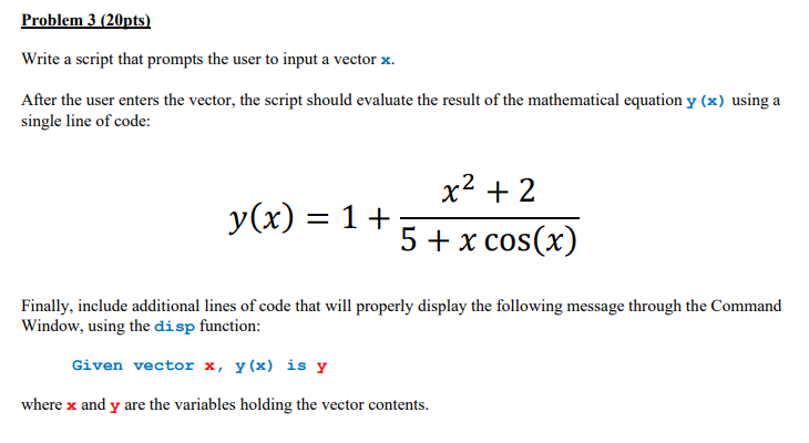Solved Problem 3 (20pts) Write a script that prompts the | Chegg.com