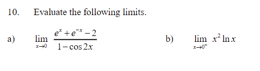 Solved 10. Evaluate the following limits. a) lim x0 efte* - | Chegg.com