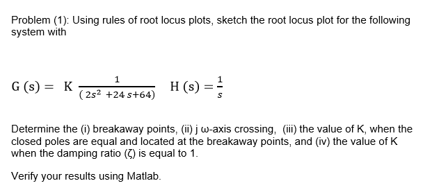 Solved Problem (1): Using rules of root locus plots, sketch | Chegg.com