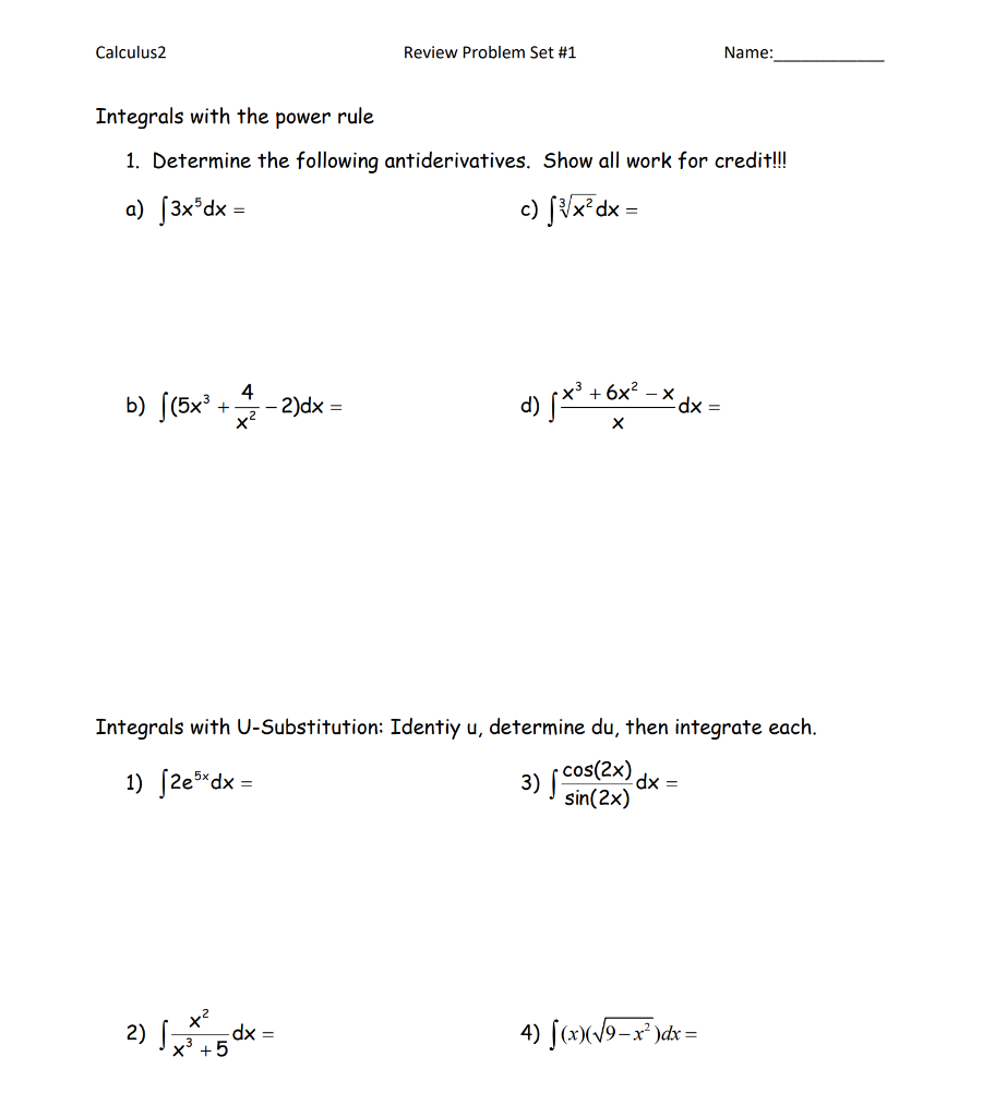 Solved Calculus 2 Review Problem Set #1 Name: Integrals with | Chegg.com