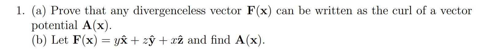 Solved 1. (a) Prove that any divergenceless vector F(x) can | Chegg.com