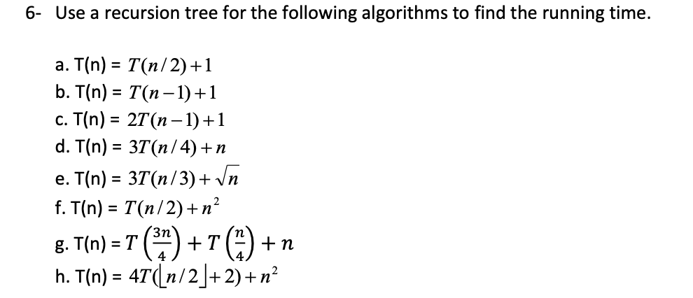 6- Use a recursion tree for the following algorithms | Chegg.com