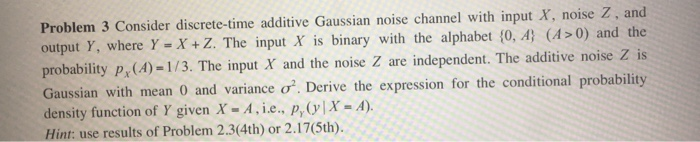 Problem 3 Consider discrete-time additive Gaussian | Chegg.com