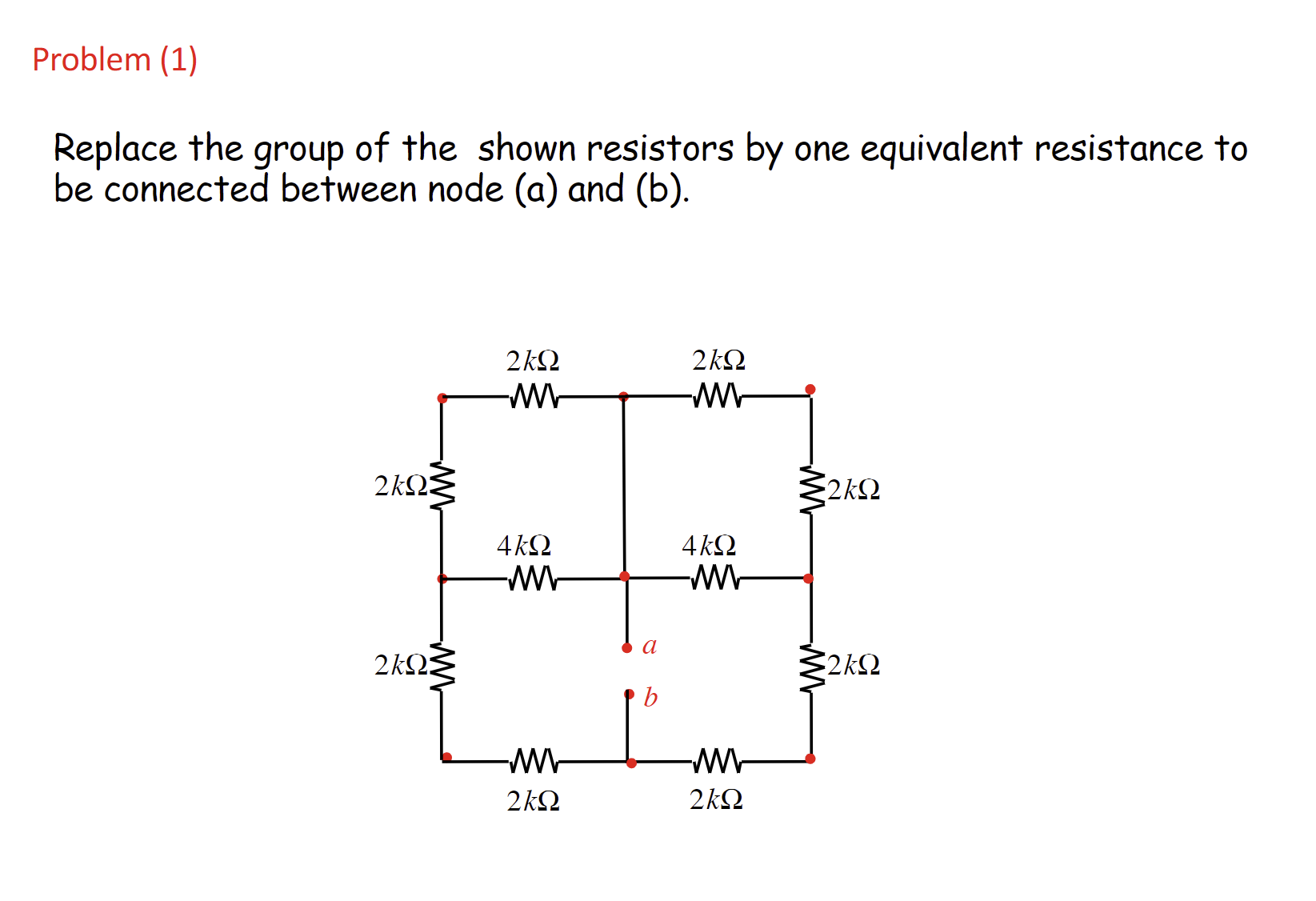 Solved Problem (1)Replace the group of the shown resistors | Chegg.com
