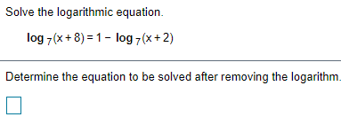 Solved Solve the logarithmic equation. log 7(X + 8) = 1 - | Chegg.com