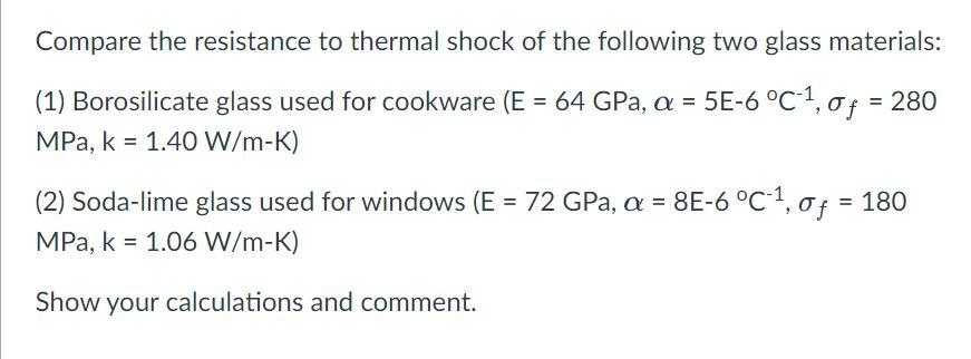 Solved Compare the resistance to thermal shock of the | Chegg.com