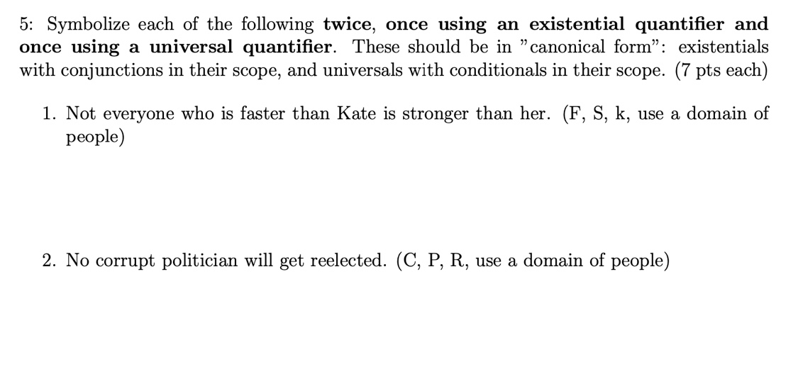 Solved 5: Symbolize each of the following twice, once using | Chegg.com