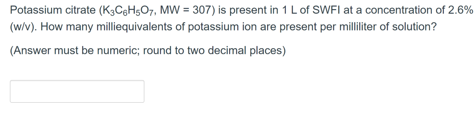 Solved = Potassium citrate (K3C6H507, MW = 307) is present | Chegg.com
